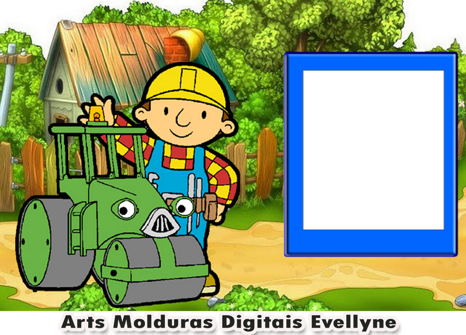 Arts Molduras Digitais Evellyne: Bob o Construtor