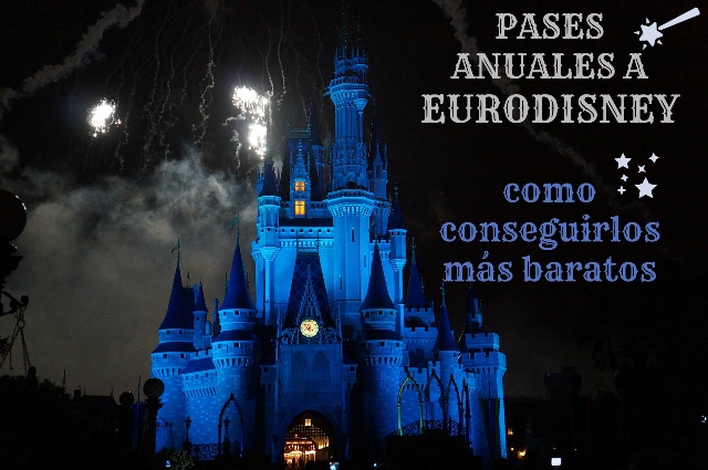 Donde comprar entradas y pases anuales a Eurodisney baratos | Viajar ...