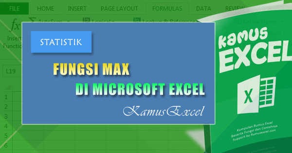 Rumus MAX (Fungsi MAX) di Microsoft Excel - Kamus Excel