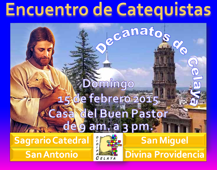 DIDIPAC-Diócesis de Celaya: ENCUENTRO DE CATEQUISTAS DE LOS DECANATOS ...