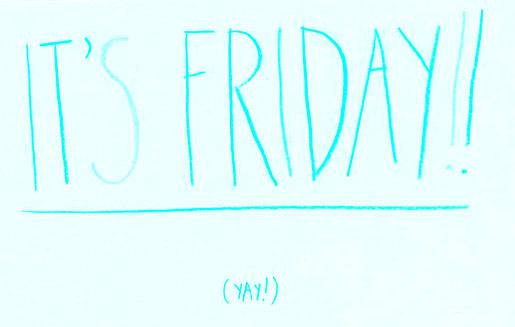 EXPLORE. DREAM. DISCOVER: IT'S FRIDAY!