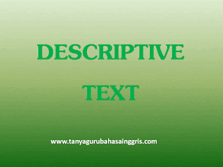 Let's Learn English Together: Penjelasan Dan Contoh Descriptive Text ...