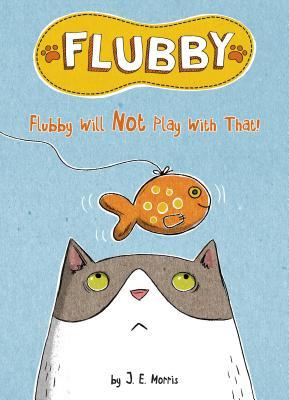 Bookfoolery : Flubby is Not a Good Pet and Flubby Will Not Play with ...