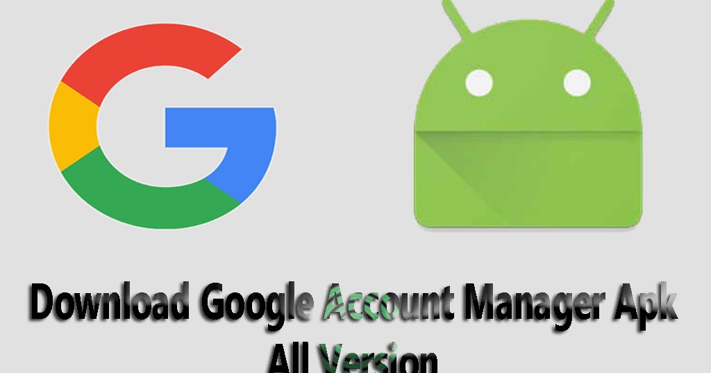 Download Google Account Manager Apk - All Version - FlashFile25 ...