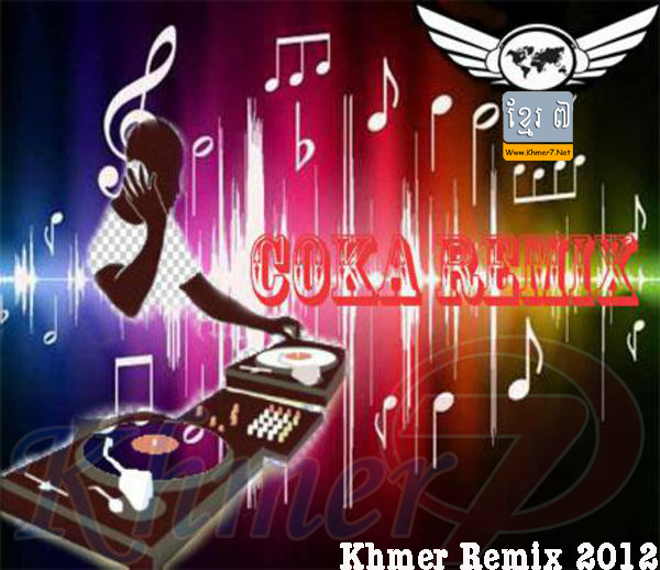 [Music Remix] Khmer Remix New 2012 | Khmer SEVEN downloaD