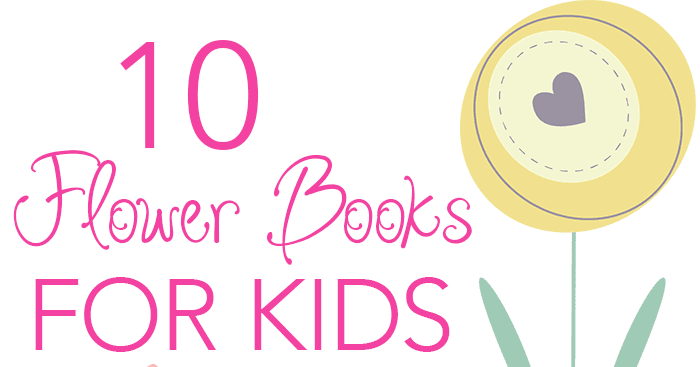 10 Flower Books for Preschoolers | Sunny Day Family