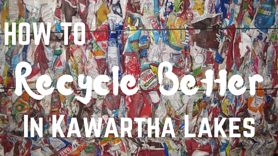 so Green it hurts: More Ways to Recycle Better in Kawartha Lakes- Tips ...