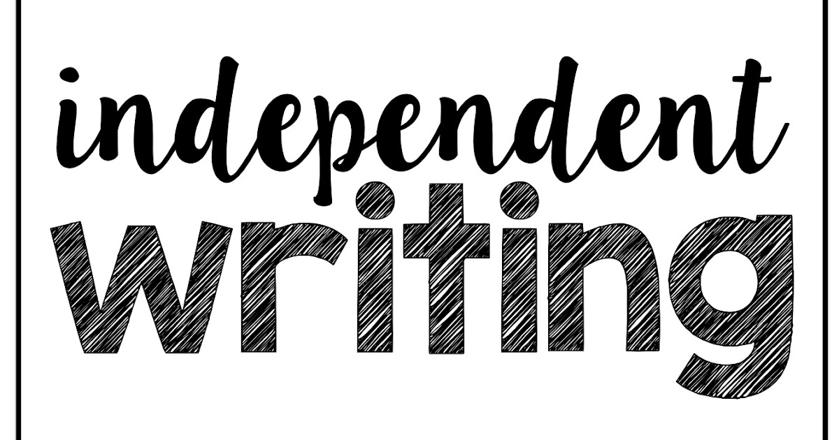 What Do Teachers Mean By 'Independent Writing?'