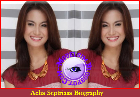Acha Septriasa Biography And Height Weight - Model and Celebrity Bios ...