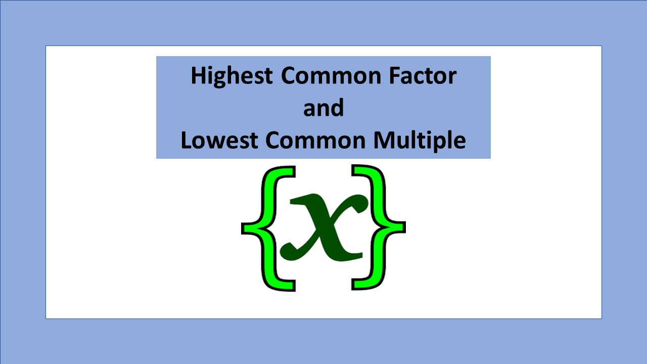 Unit 8 Highest Common Factor And Lowest Common Multiple Grade X unit-8-highest-common-factor-and-lowest-common-multiple-grade-x