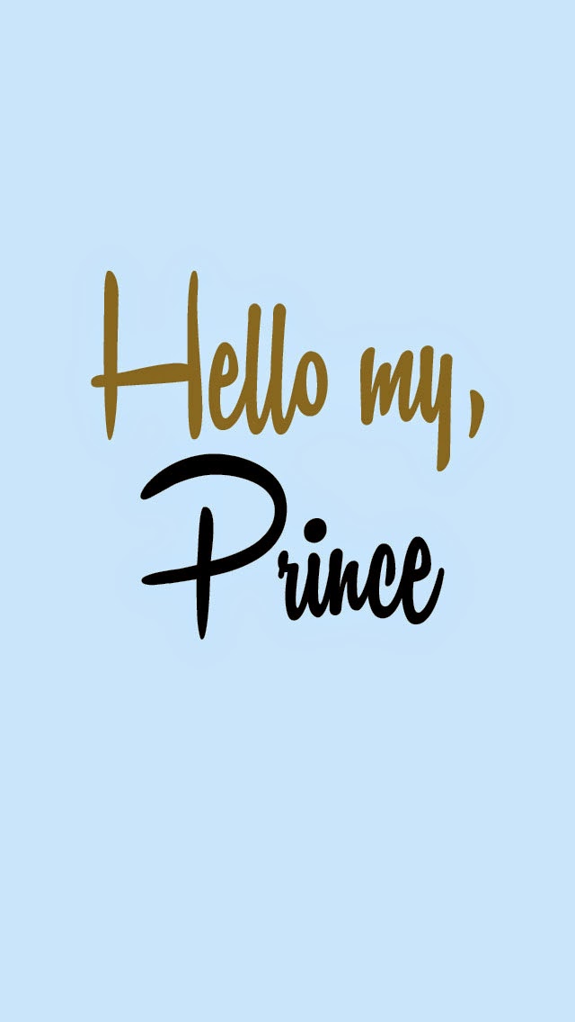 Hello My Prince Wallpaper