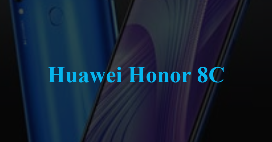 Huawei Honor 8C Is Going To Launch With Amazing Features