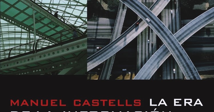 Manuel Castells: La sociedad red (La era de la información, 1 ...