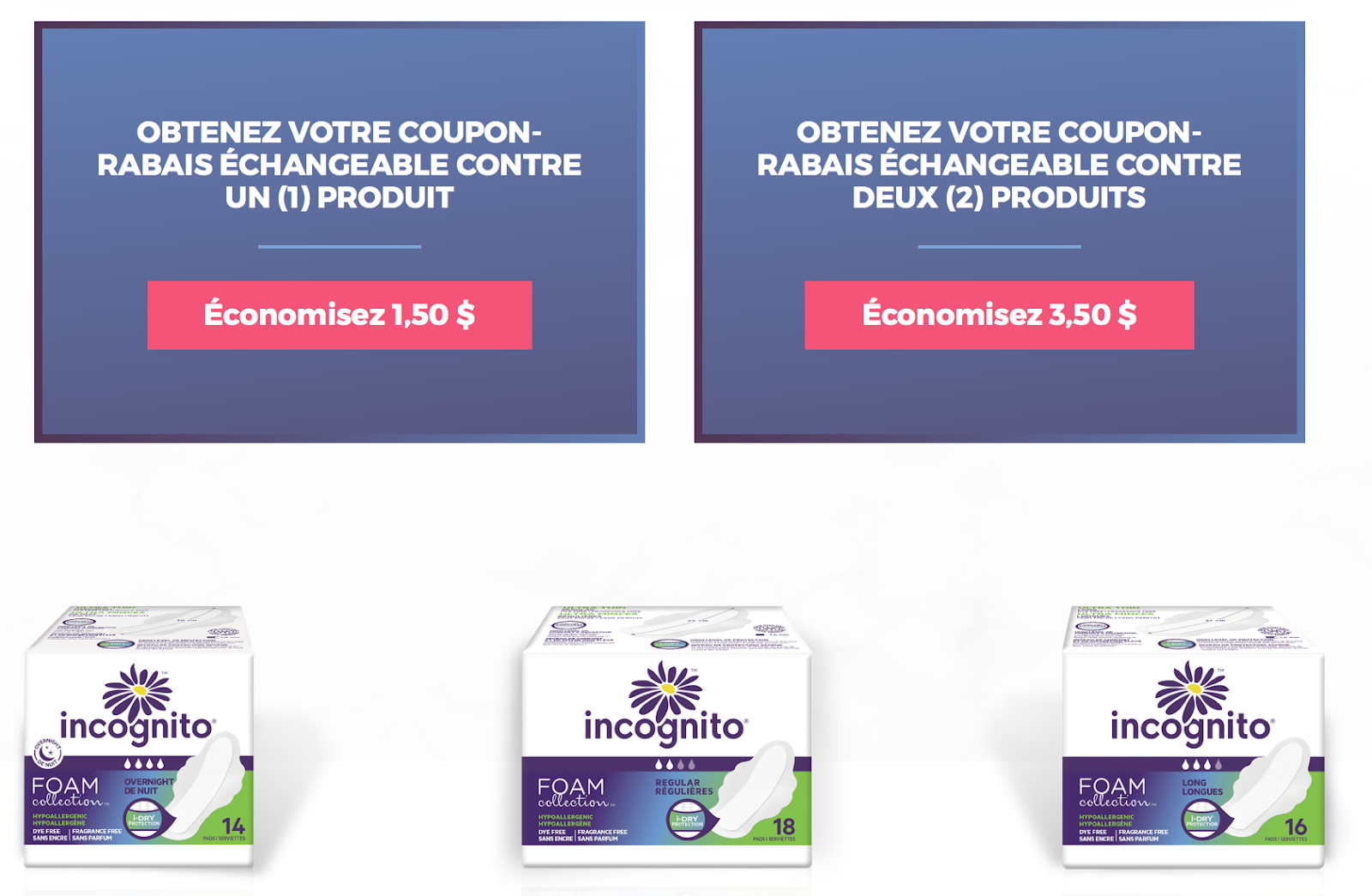Coupon rabais Incognito Foam Collection