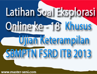 Latihan Eksplorasi Online ke - 18 Khusus Ujian Keterampilan SBMPTN FSRD ...