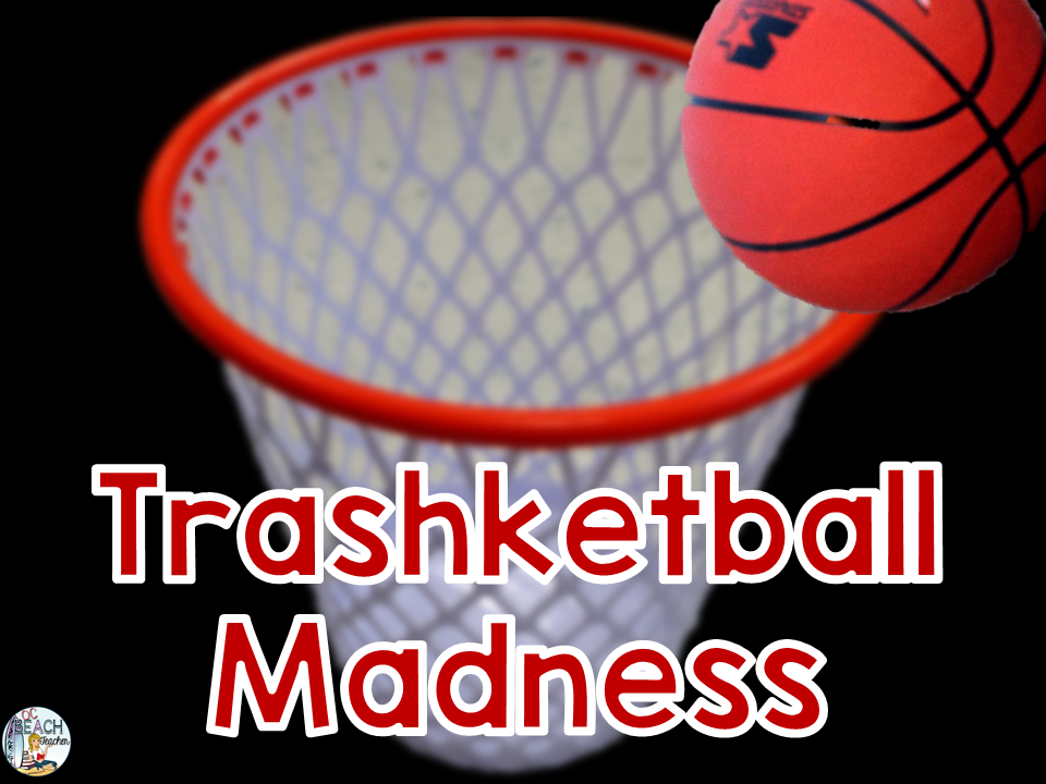 Trashketball Madness - ocbeachteacher