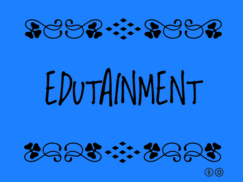 Educational Theory and Practice: Edutainment: Is There a Place for it ...