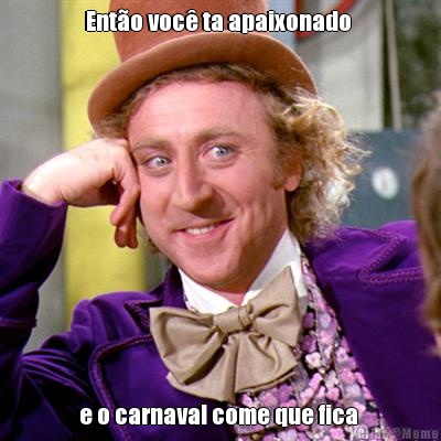 13 Memes incríveis sobre Carnaval ~ ZapZap da Zoeira
