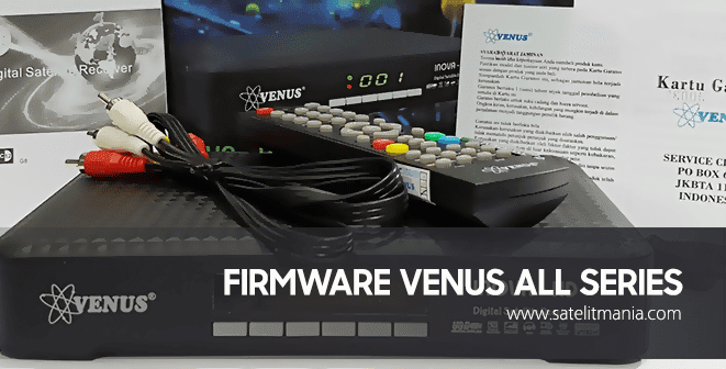 [Software Update] Kumpulan Firmware Receiver Venus Series - SATELIT ...
