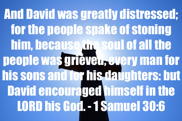 Prayer Pointers: 1 Samuel 30:6 - Be Encouraged in God