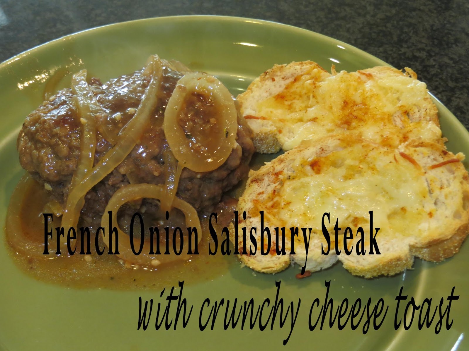 Two Magical Moms: French Onion Salisbury Steak with Crunchy Cheese Toast
