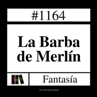 1164 - La Barba de Merlín. | 365 Microcuentos, Microrrelatos, Historias ...
