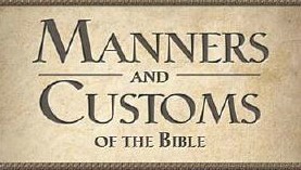 Into The King's Garden: Manners and Customs of Bible Part II.