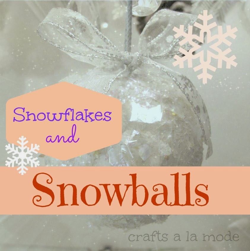 Snowballs and Snowflake Ornaments - Glittery and Fun - Crafts a la mode
