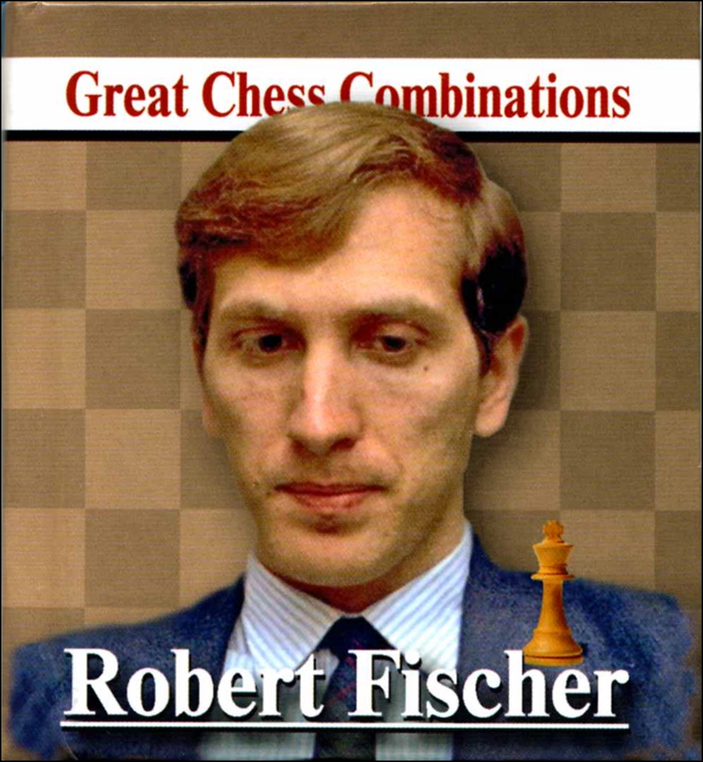 Chess Book Chats: Great Chess Combinations: Robert Fischer