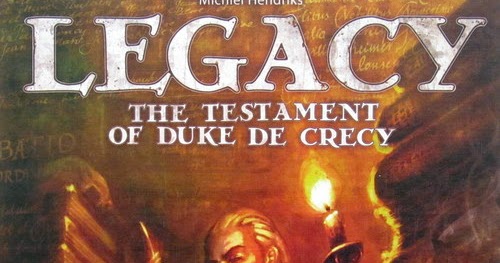 The Nerds' Table: Solo Variant Review: Legacy: The Testament of Duke de ...
