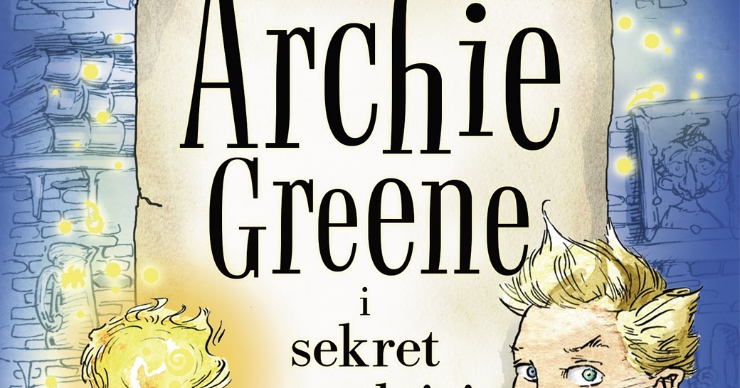 Archie Greene i sekret czarodzieja - D.D. Everesta - recenzja