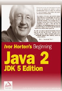 Ivor Horton's Beginning Java 2, JDK 5 Edition ~ Download free books