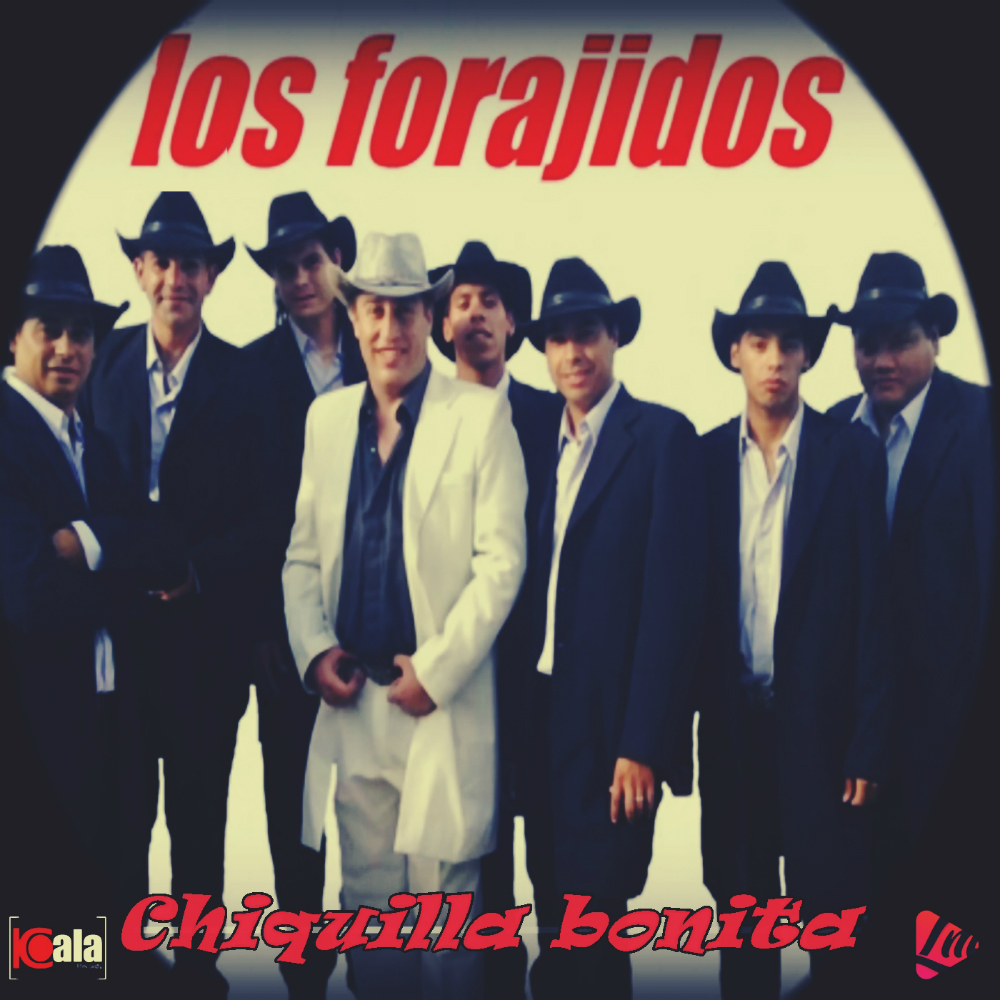 LOS FORAJIDOS - CHIQUILLA BONITA - Omar Longhi