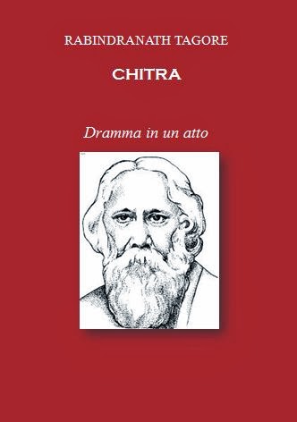 Leggere fa bene alla pelle: CHITRA, di RABINDRANATH TAGORE