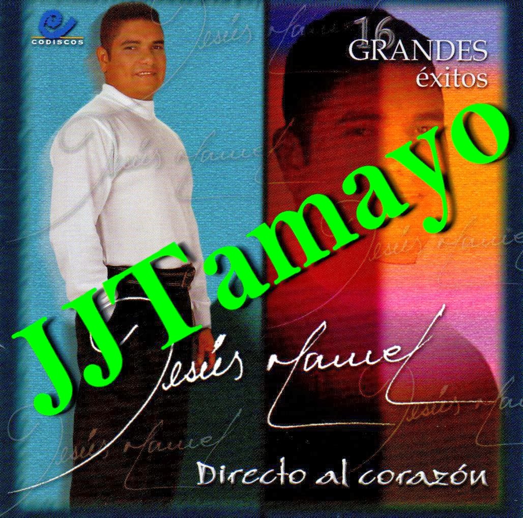 MELODIAS DE COLOMBIA: JESUS MANUEL - DIRECTO AL CORAZON 2001