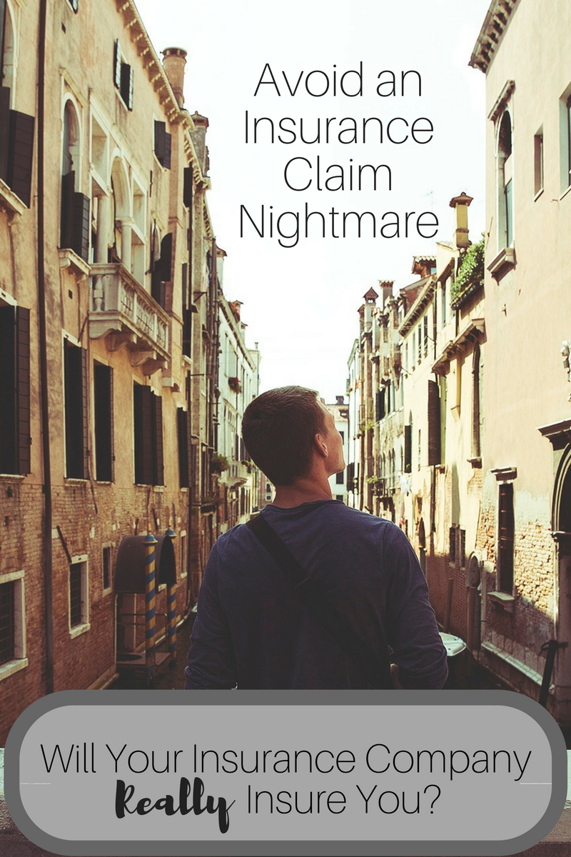 Avoid an Insurance Claim Nightmare - Will Your Insurance Company Really ...