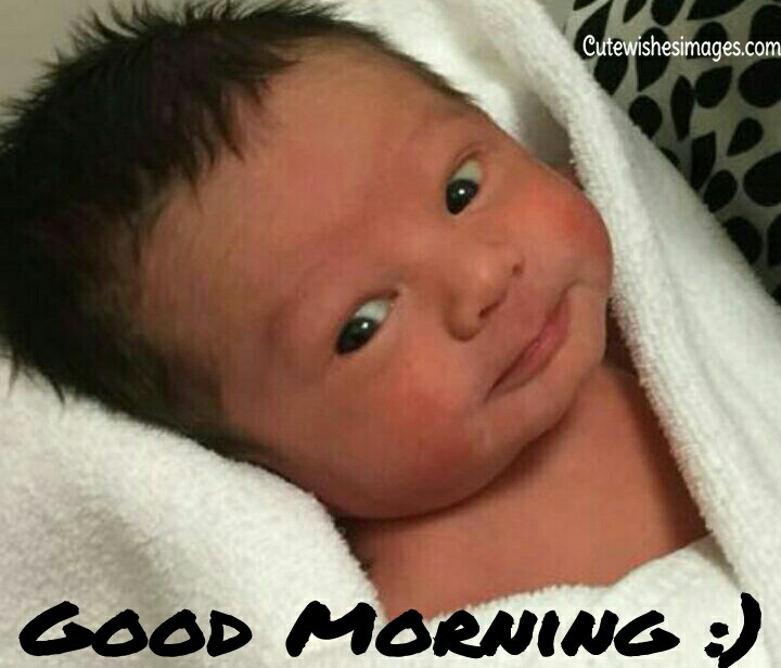 GOOD MORNING MY BABY