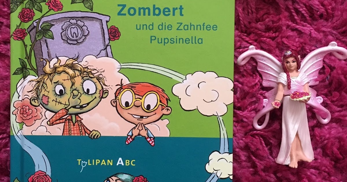 Buchverzueckt: Zombert und die Zahnfee Pupsinella, Kai Pannen, Tulipan ...
