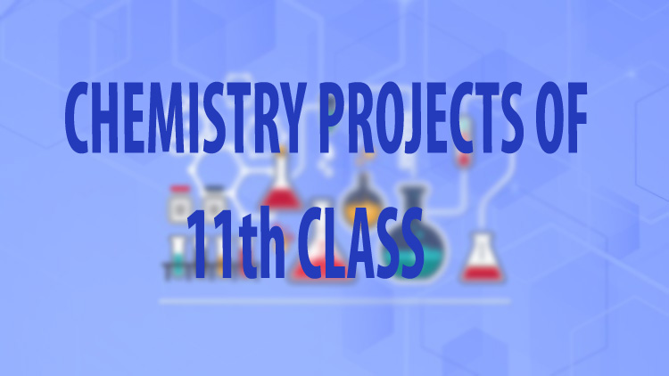 NCERT CHEMISTRY PROJECTS OF 11th CLASS - Chemistry Education Zone