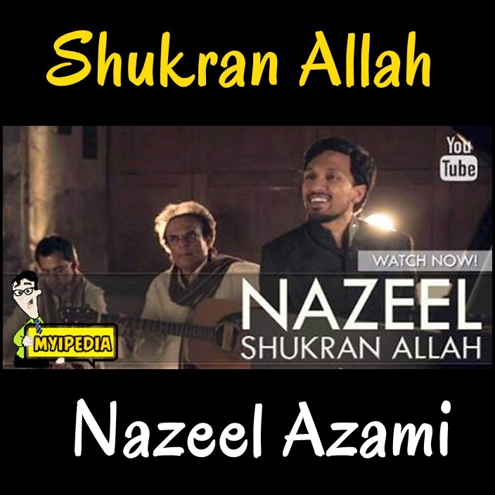 Nazeel Azami – Shukran Allah (Music Video) | Myipedia | TVC ...