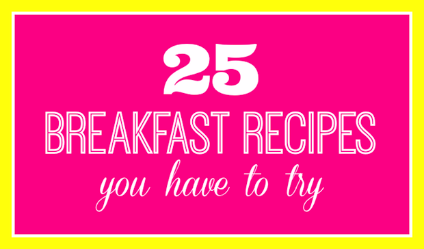 25 Awesome Breakfast Recipes You Have to Try - Always Order Dessert