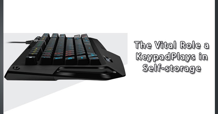 Action Locksmiths: The Vital Role a Keypad Plays in Self-storage