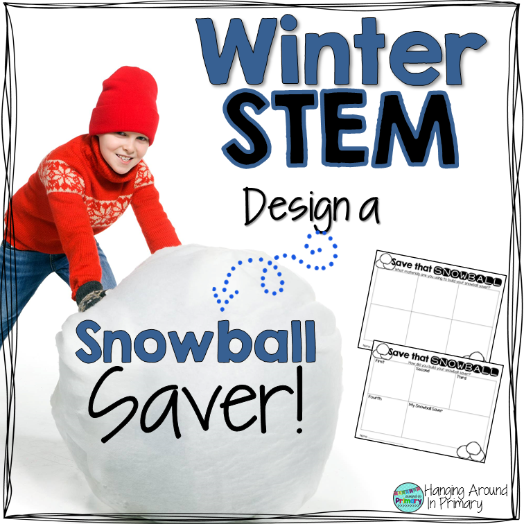 Snowball Saver STEM Project | Hanging Around In Primary