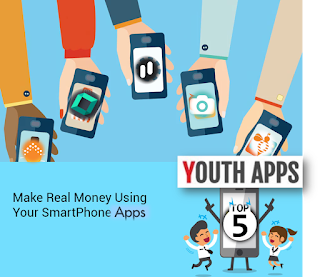 Latest Top 5 Real Money Making Apps - Youth Apps