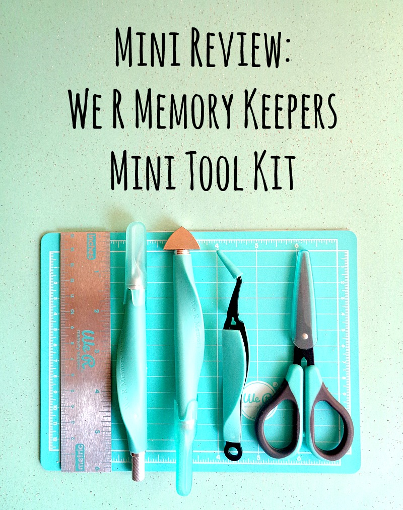 Mini Review: We R Memory Keepers Mini Tool Kit - Running With A Glue Gun