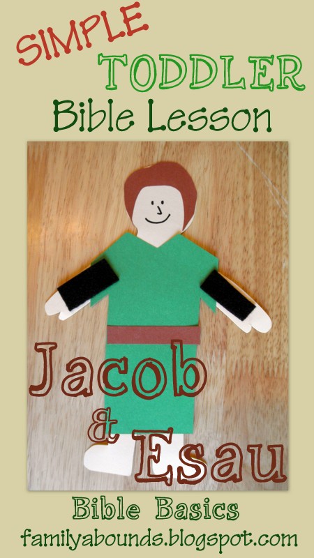 Family Abounds: Bible Basics: Jacob and Esau Toddler Bible Lesson