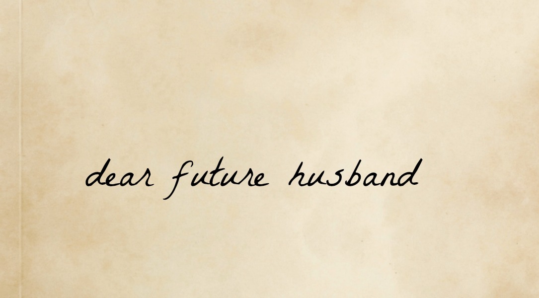 Dear Future Husband