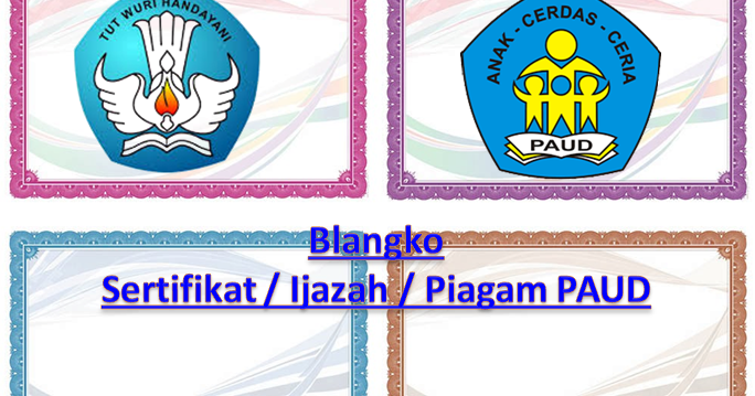 Contoh Blanko Sertifikat / Ijazah / Piagam PAUD - Guru Bantu