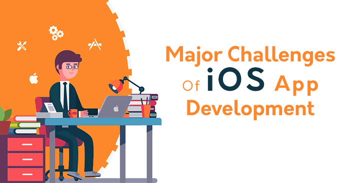 What Are the Major Challenges Of iOS App Development? | Advantages of ...