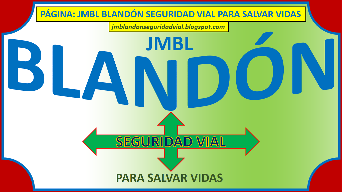 JMBL BLANDÓN SEGURIDAD VIAL PARA SALVAR VIDAS : DISPOSITIVOS DE TRÁNSITO